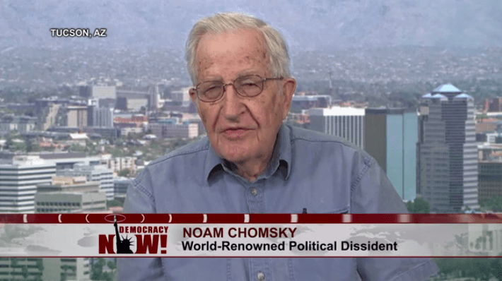 On 'Democracy Now!', Noam Chomsky Condemns US for 'Brutal and Sadistic ...